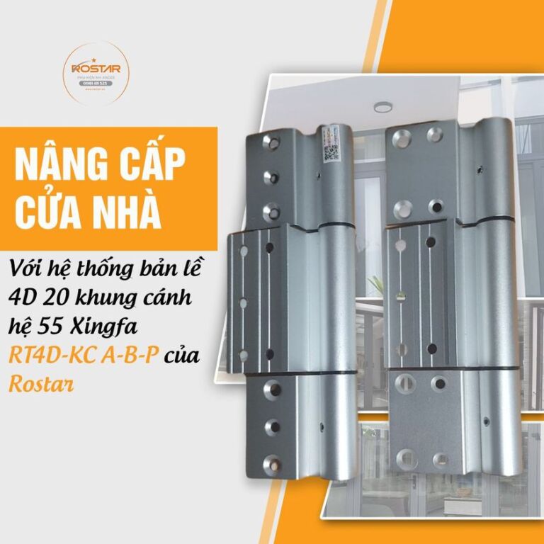 NÂNG CẤP CỬA NHÀ VỚI HỆ THỐNG BẢN LỀ 4D 20 KHUNG CÁNH HỆ 55 XINGFA RT4D ...